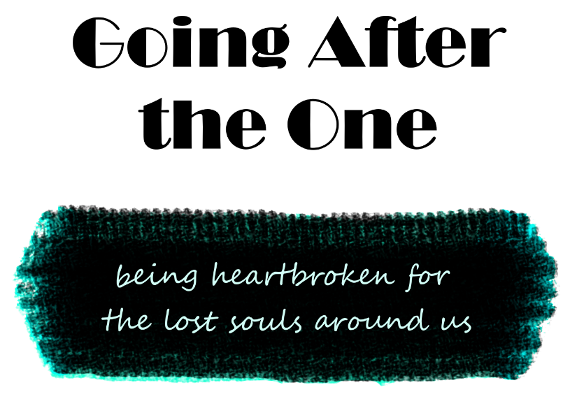 Going After the One – Steadfast, Immovable, Abounding